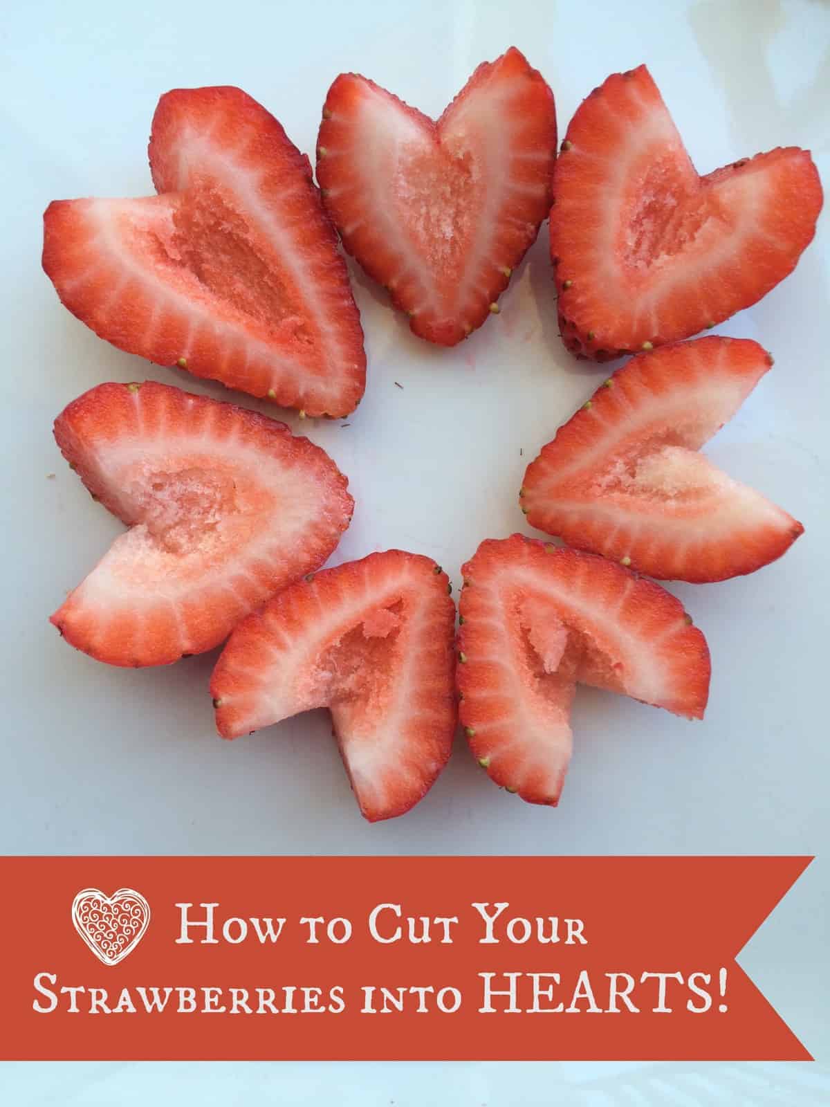 How To Cut Your Strawberries Into Hearts A Sparkle Of Genius