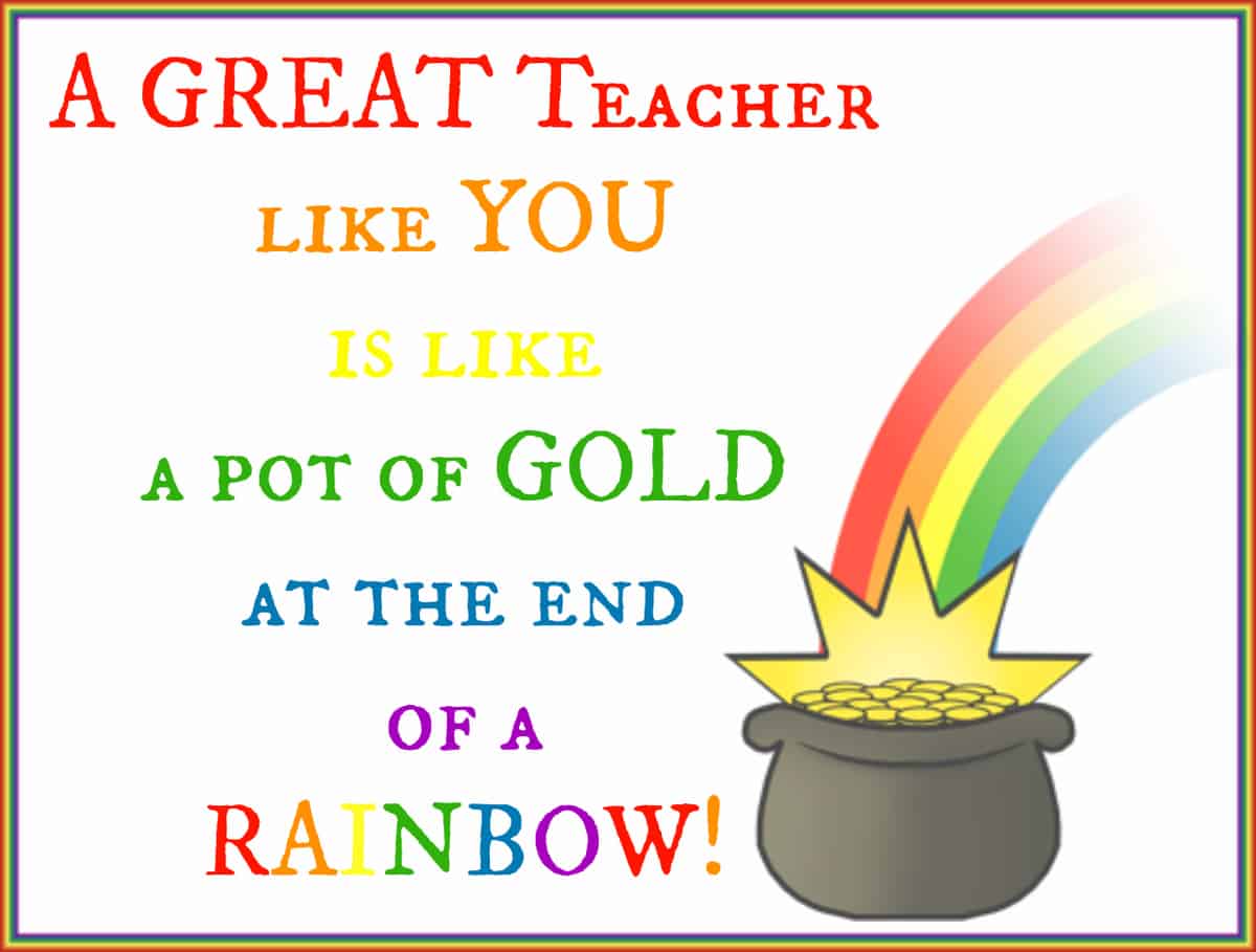 A Teacher Like You is like a Pot of GOLD at the End of a Rainbow!