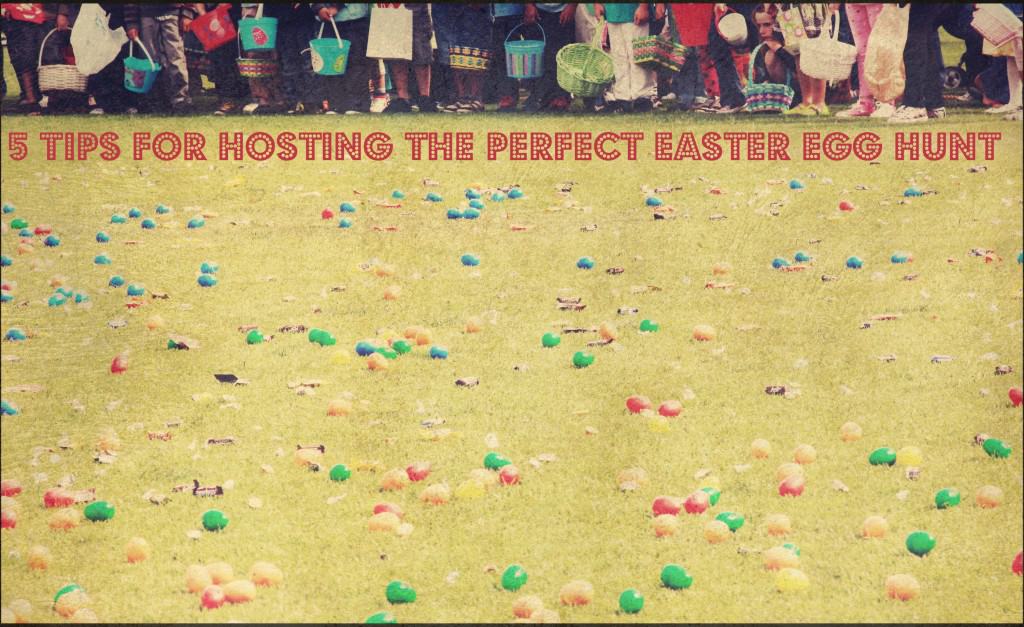 5 Tips for hosting the Perfect Easter Egg Hunt