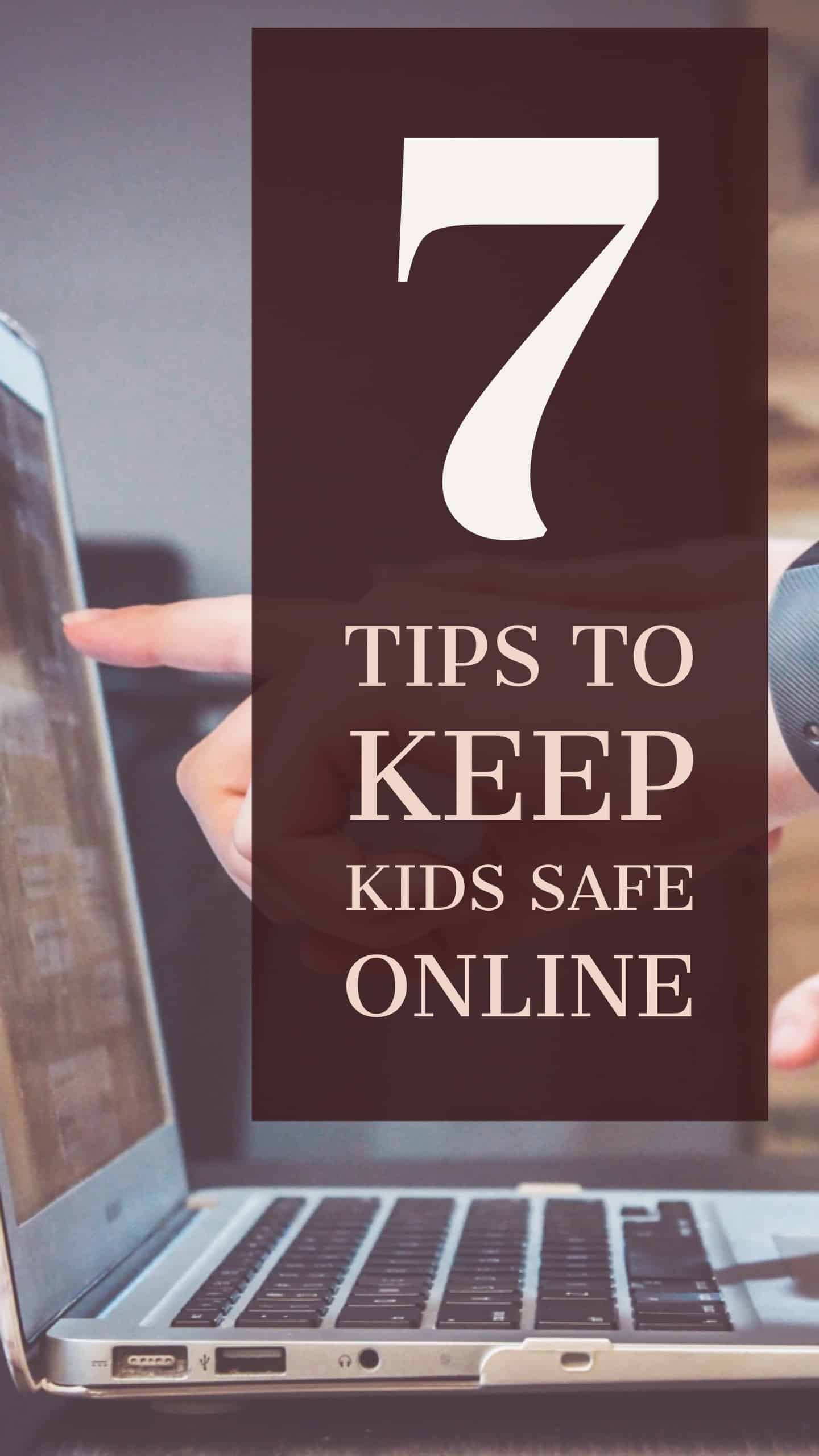7 Tips to Keep Kids Safe Online - Internet Safety tips for Parents