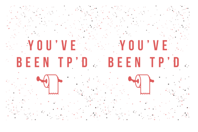 You’ve been TP’d free printable - A Sparkle of Genius