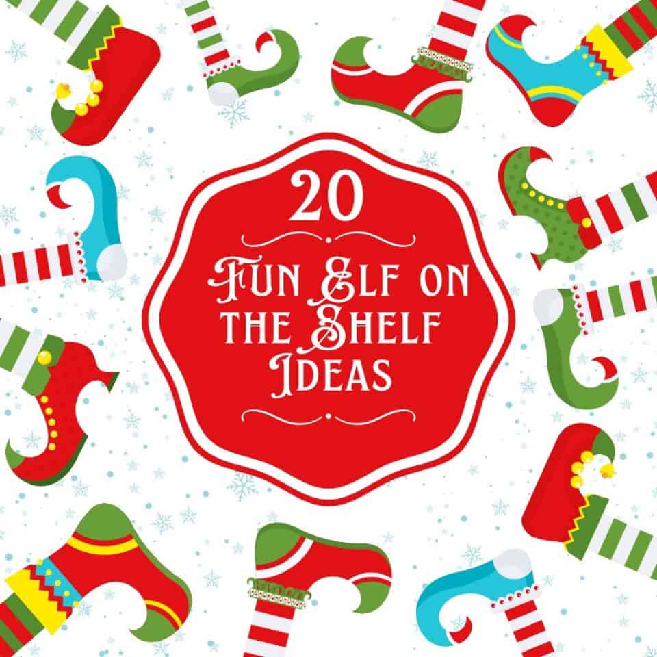 20 Fun Elf on the Shelf Ideas: - A Sparkle of Genius