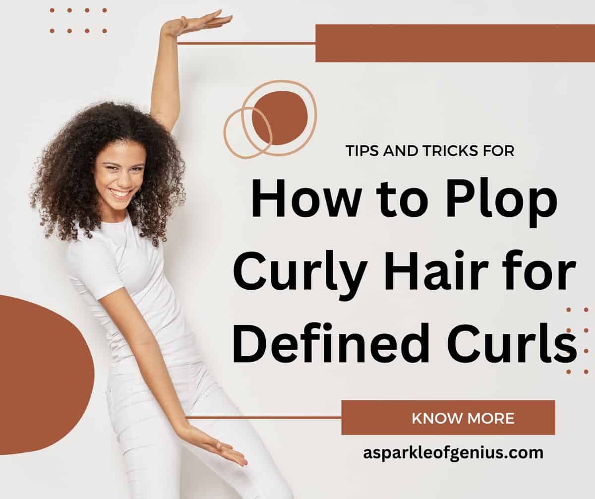 How to Plop Curly Hair for Defined Curls - A Sparkle of Genius
