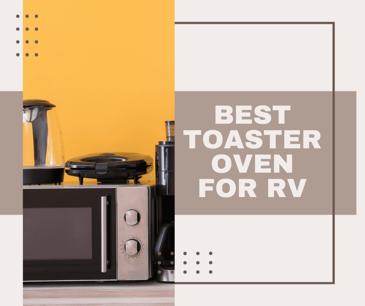Best toaster oven for rv: Camper toasters for small space