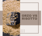 Orzo vs risotto: Tips and differences between the Two - A Sparkle of Genius
