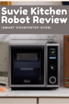 Suvie Kitchen Robot Review (Smart Countertop Oven) - A Sparkle of Genius