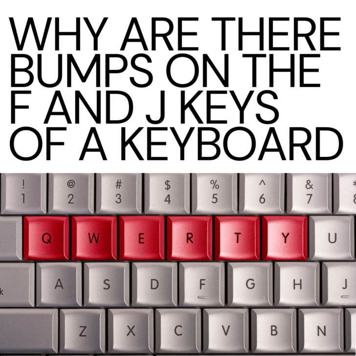 Why are there bumps on the F and J keys of a keyboard - A Sparkle of Genius