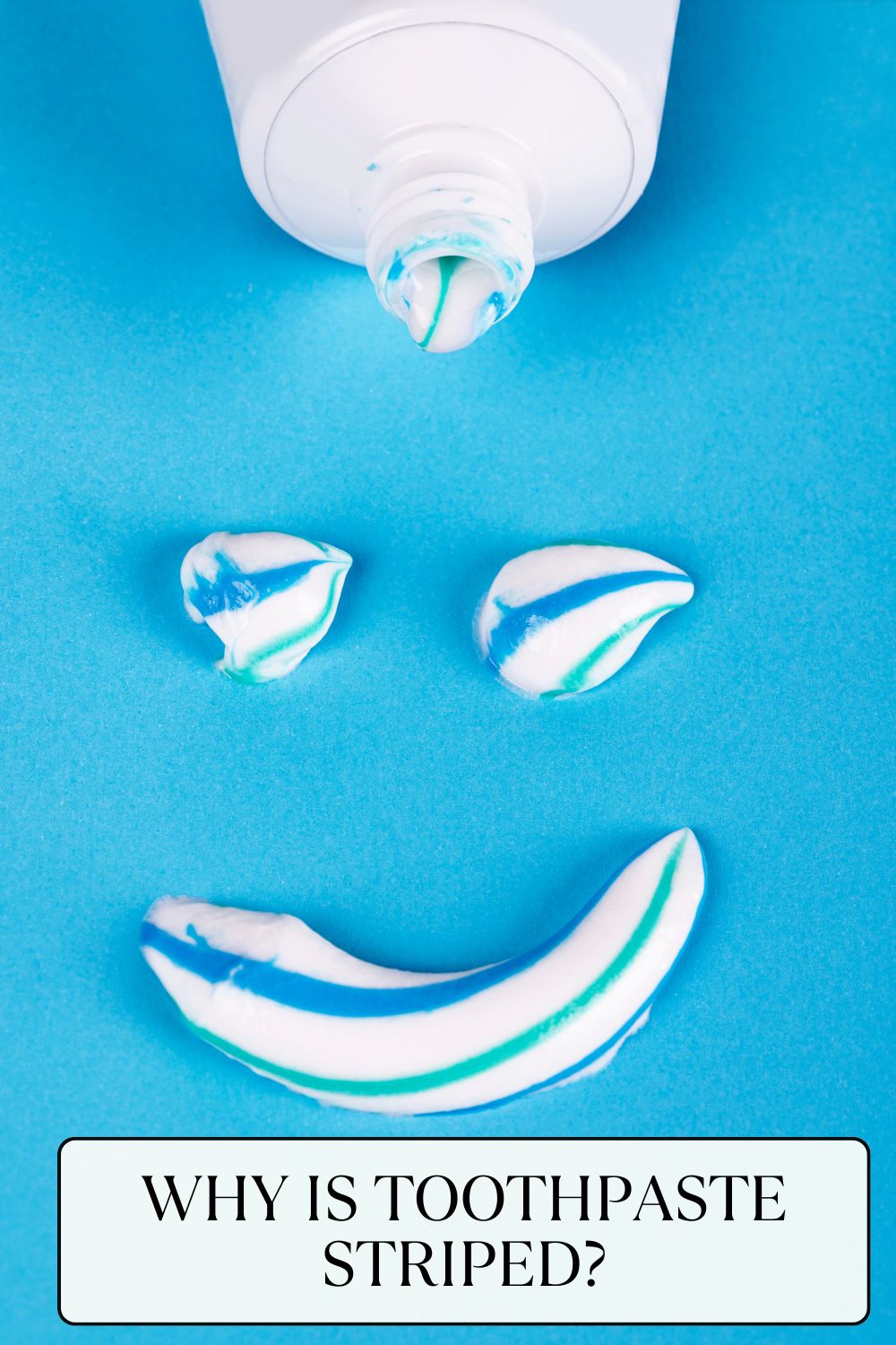 Why is toothpaste striped? - A Sparkle of Genius