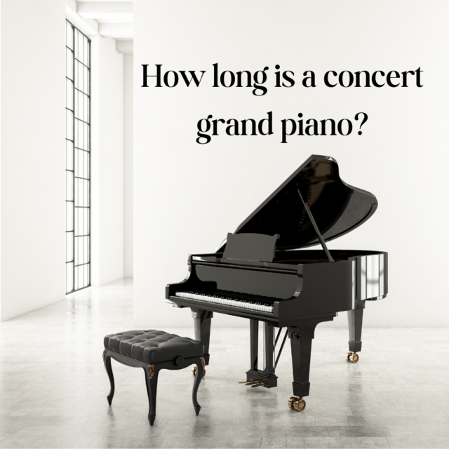 How Long is a Concert Grand Piano - A Sparkle of Genius